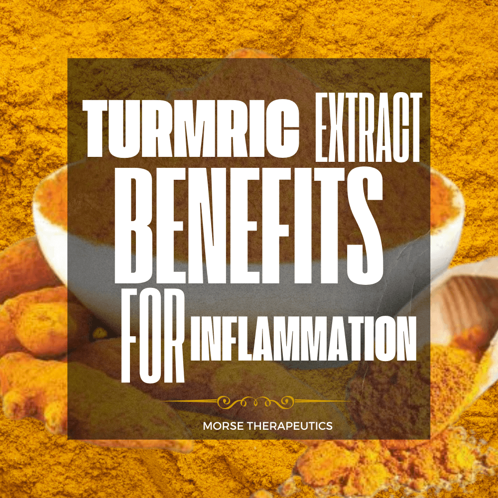 Turmeric Extract Benefits for Inflammation | Morse Therapeutics